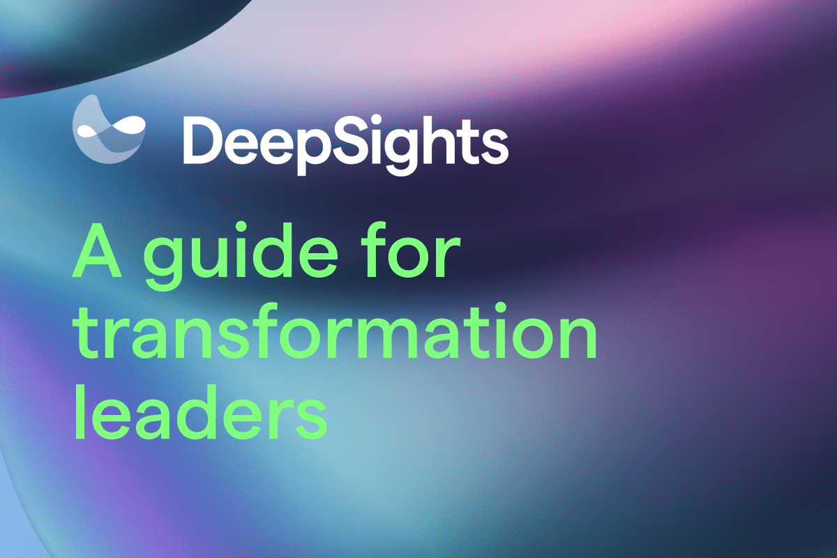 How to use DeepSights™– A guide for transformation leaders